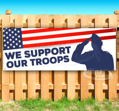 WE SUPPORT OUR TROOPS Advertising Vinyl Banner Flag Sign Many Sizes USA ...