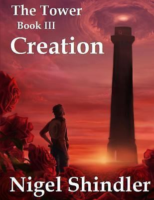 Creation : The Tower: Book III by Max Shindler and Nigel Shindler (2015 ...