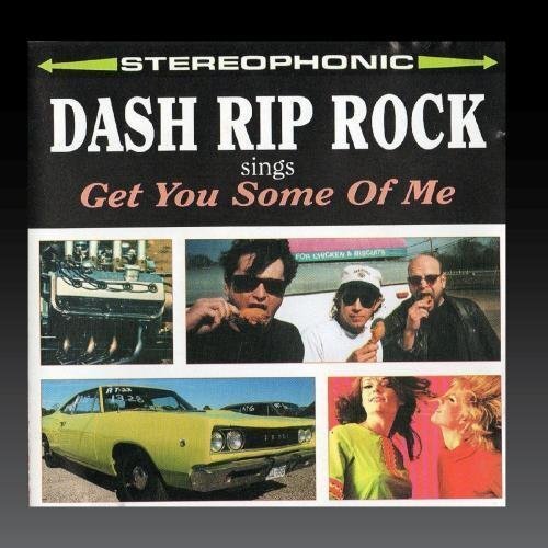 Dash Rip Rock - CD - Get you some of me (16 tracks, 1995, US ...