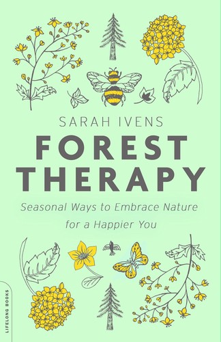 Forest Therapy: Seasonal Ways to Embrace Nature for a Happier You ...