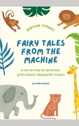 Artificial Intelligence Fairy Tales from the Machine (Poche ...