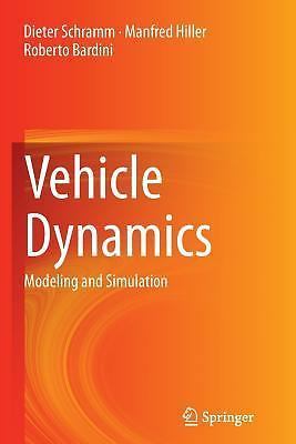 Vehicle Dynamics : Modeling and Simulation by Dieter Schramm, Roberto ...