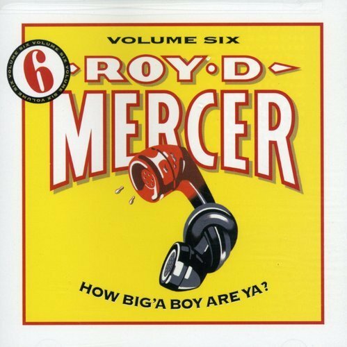 ROY D MERCER~~~RARE~~~CD~~~HOW BIG'A BOY ARE YA? VOL 6~~~NEW SEALED ...