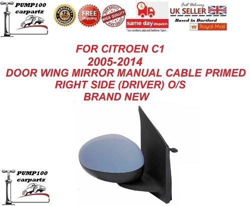MIRROR FOR CITROEN C1 2005-2014 DOOR WING MANUAL CABLE PRIMED RIGHT ...