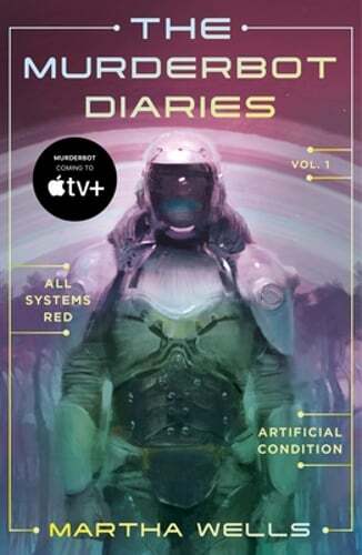 The Murderbot Diaries Vol. 1: All Systems Red, Artificial Condition by ...