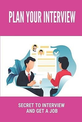 Plan Your Interview Secret Interview Get Job Interview by Antonich ...