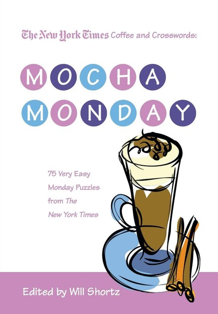 NYT COFFEE & XWORDS MOCHA MONDAY von Will Shortz (2009, Taschenbuch ...
