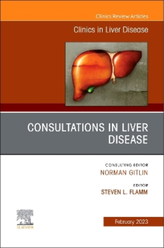 Steven L. Flamm Consultations in Liver Disease, An Issue of Clinics in ...