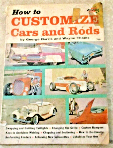 Rare! 1963! How To Customize Cars And Rods By George Barris & Wayne ...