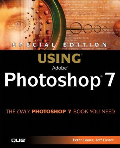 Using Adobe Photoshop 7 by Jeff Foster and Peter Bauer (2002, CD-ROM ...
