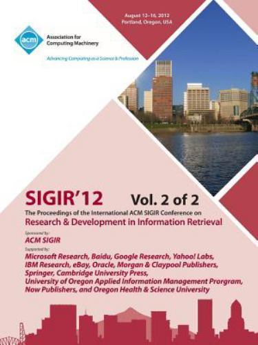 SIGIR'12 Vol. 2 of 2 : Research and Development in Information ...