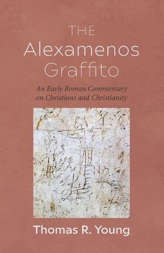 Thomas R Young The Alexamenos Graffito (Paperback) (UK IMPORT) | eBay
