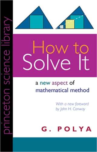 How to Solve It: A New Aspect of Mathematical Method by George Polya ...