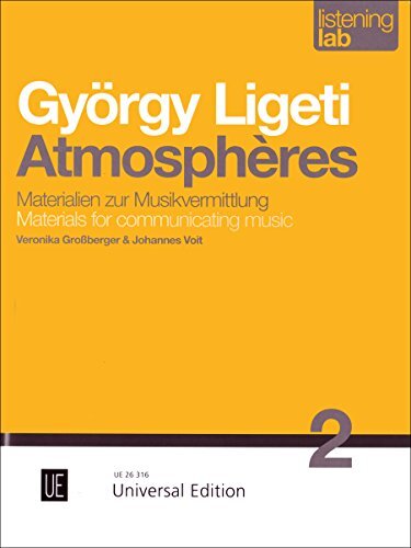 LISTENING LAB: GYORGY LIGETI ATMOSPHERES By Veronika Grossberger ...