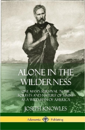 Joseph Knowles Alone in the Wilderness (Relié) | eBay