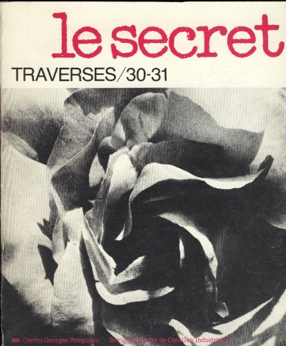 Traverses n? 30-31 : Le secret (Revue du centre de creation ...
