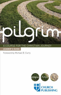 Pilgrim - Leader's Guide : A Course for the Christian Journey Pap ...