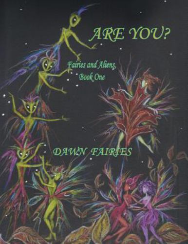 Are You? Fairies and Aliens, Book One by Dawn Fairies (2014, Trade ...