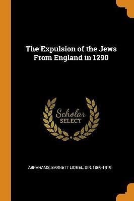 The Expulsion of the Jews from England in 1290 by Barnett Lionel ...