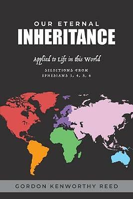Our Eternal Inheritance: Applied to Life in This World by Gordon ...