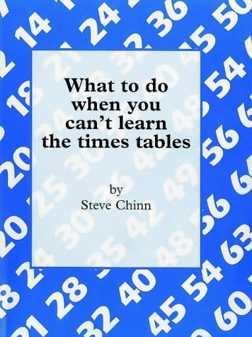 What to Do When You Can't Learn the Times Table by Stephen J. Chinn ...