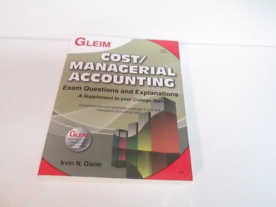 cost/managerial accounting exam questions and explanations gleim 10th ...