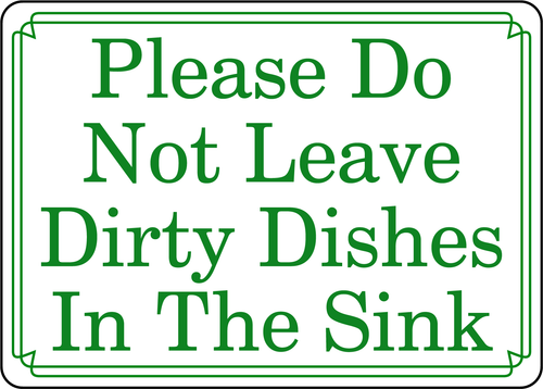 PLEASE DO NOT LEAVE DIRTY DISHES IN THE SINK.| Laminated Vinyl Decal ...