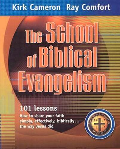 The School of Biblical Evangelism: 101 Lessons: How to Share Your Faith ...