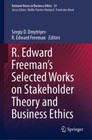 R. Edward Freeman's Selected Works on Stakeholder Theory and Business ...