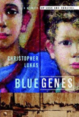 Blue Genes: A Memoir of Loss and Survival by Christopher Lukas: New ...