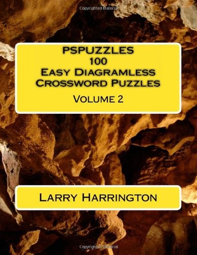 PSPUZZLES 100 EASY DIAGRAMLESS CROSSWORD PUZZLES VOLUME 2 By Larry ...