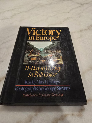 Victory over Europe : D-Day to VE Day Hardcover Max Hastings ...