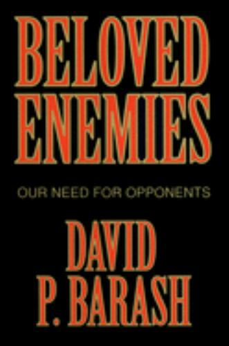 Beloved Enemies : Our Need for Opponents by David P. Barash (1994 ...