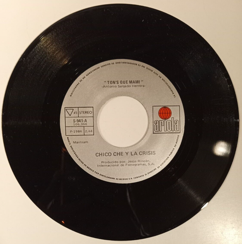 CHICO CHE Y LA CRISIS - TON´S QUE MAMI - 1984 MEXICAN 7" SINGLE ...