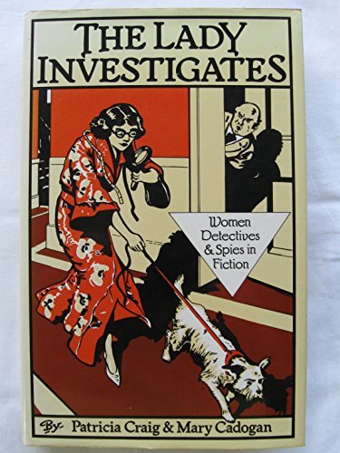 The Lady Investigates: Women Detectives and Spies in Fiction by ...