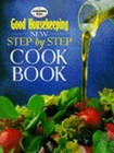 Good Housekeeping New Step-by-step Cook Book (Good Housekeeping Cookery ...