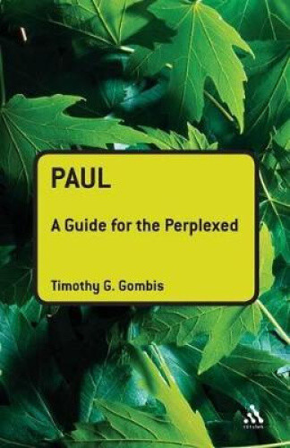 Paul: A Guide for the Perplexed (Guides for the Perplexed) by Gombis ...