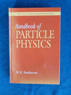 HANDBOOK OF PARTICLE PHYSICS ; ISBN 0-8493-0215-3 ; HARDCOVER ; 446 ...