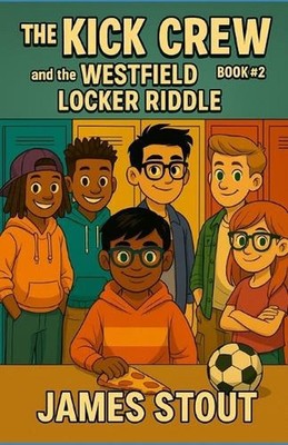 The Kick Crew and the Westfield Locker Riddle by James Stout Paperback ...