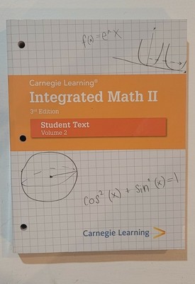 INTEGRATED MATH II 3RD EDITION STUDENT TEXT VOLUME 2 By Carnegie ...
