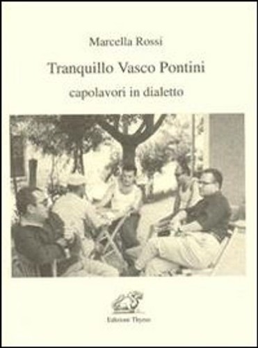 Libri Marcella Rossi - Tranquillo Vasco Pontini. Capolavori In Dialetto ...