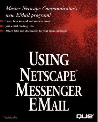 Using Netscape Messenger Email by Todd Stauffer (1997, Hardcover) for sale online | eBay