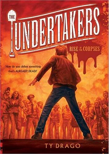 The Undertakers: Rise of the Corpses - Paperback By Drago, Ty - GOOD ...