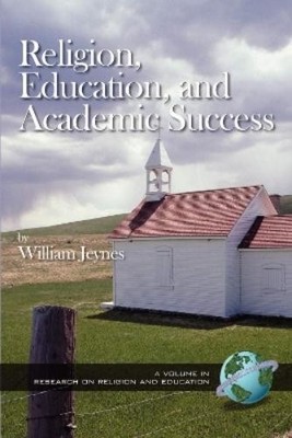 William Jeynes Religion, Education, and Academic Succe (Taschenbuch ...