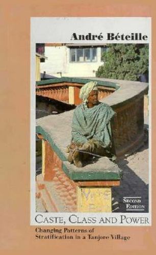 Caste, Class and Power : Changing Patterns of Stratification in a ...