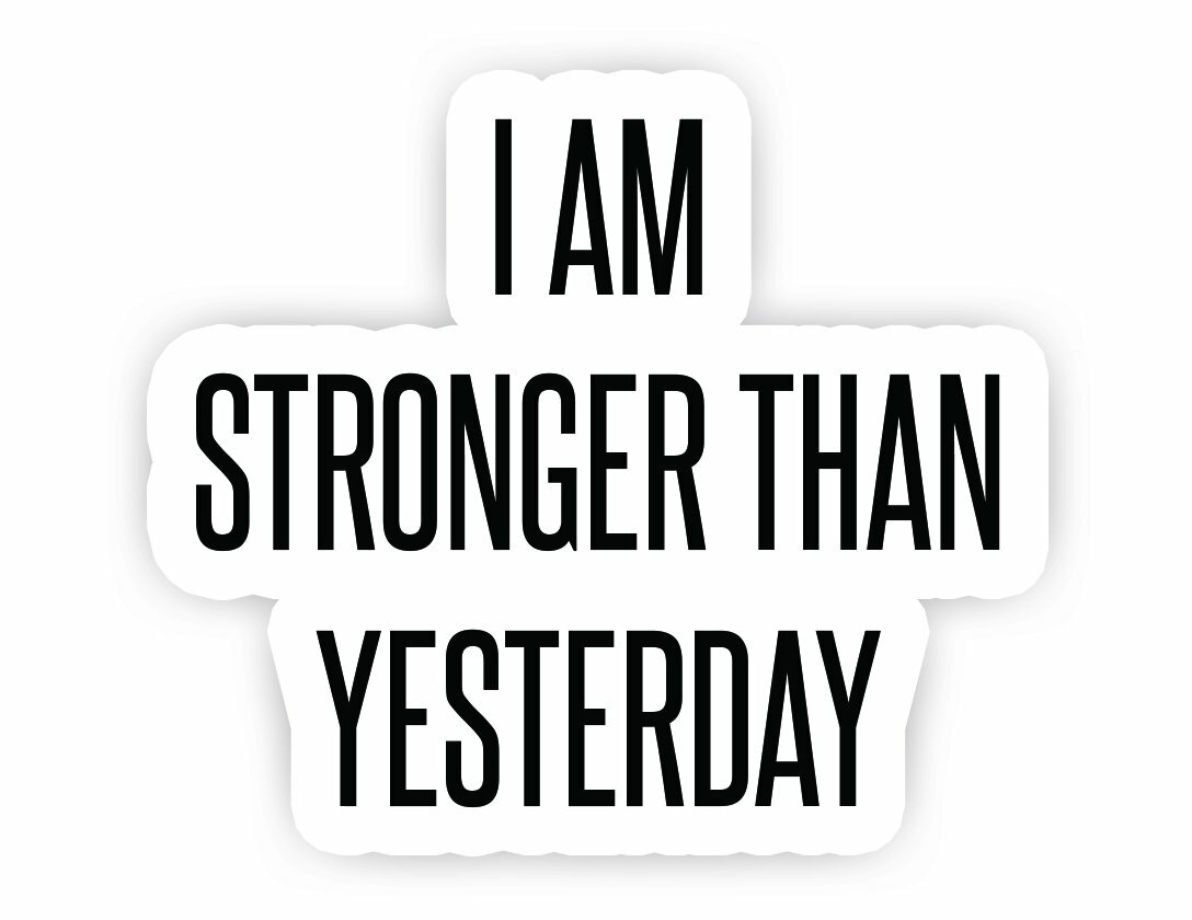 (2) I Am Stronger Than Yesterday Inspirational Quote Sticker Decal 2.5 ...