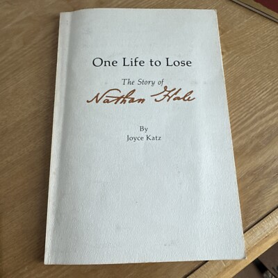 One Life to Lose - The Story of Nathan Hale by Joyce Katz First Edition ...