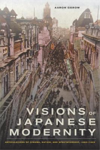 Aaron Gerow Visions of Japanese Modernity (Poche) 9780520254565 | eBay
