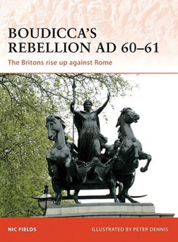 Boudicca's Rebellion AD 60-61: The Britons rise up against Rome (Campaign) 9781849083133 | eBay