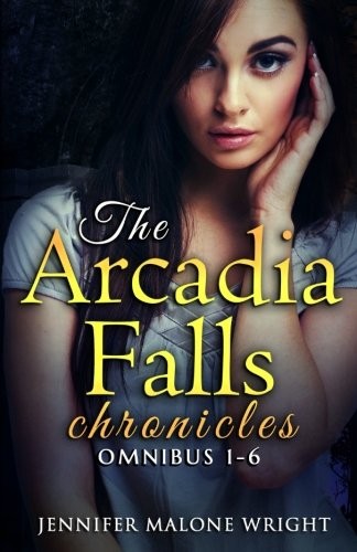 THE ARCADIA FALLS CHRONICLES: OMNIBUS (BOOKS 1-6) By Malone Jennifer ...